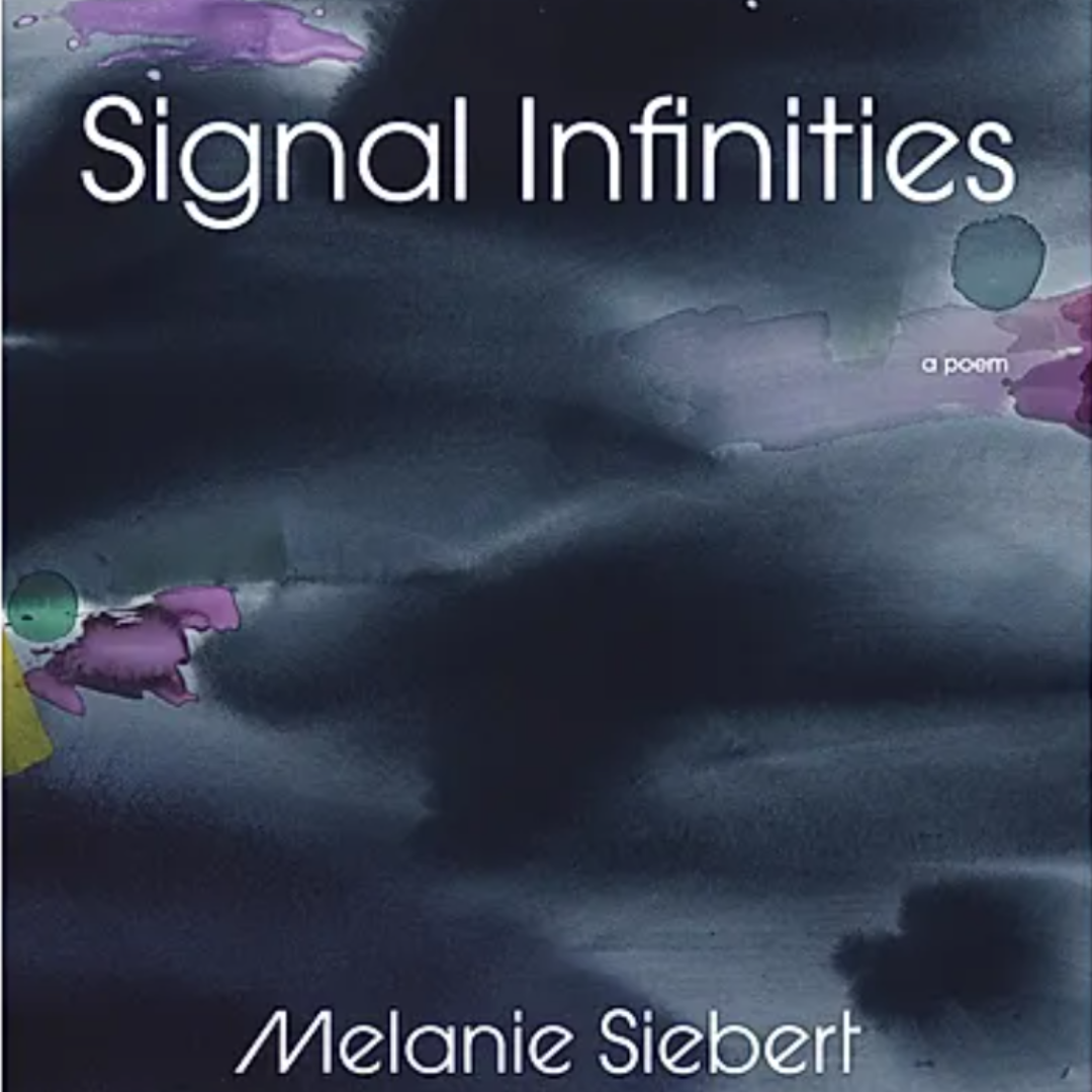 Melanie Siebert, Signal Infinities (McClelland and Stewart, 2024) – The ...
