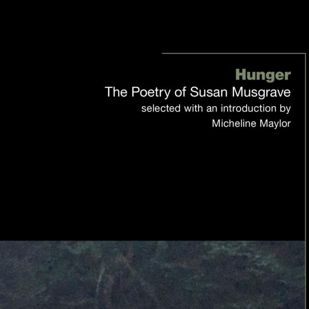 Losing and Finding: A Review of Hunger: The Poetry of Susan Musgrave ...